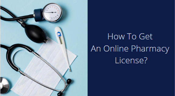 How To Get An Online Pharmacy License?